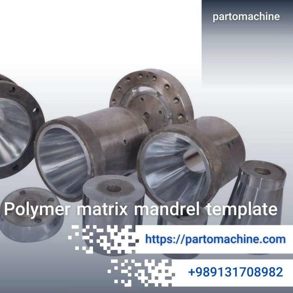Mandrel mold and polymer matrix - پرتو ماشین سازان ایلیا